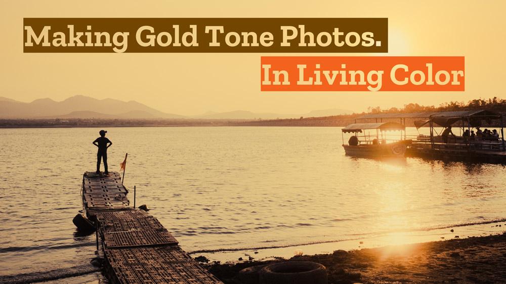 Editing gold tone photos in color. The perfect recipe!
